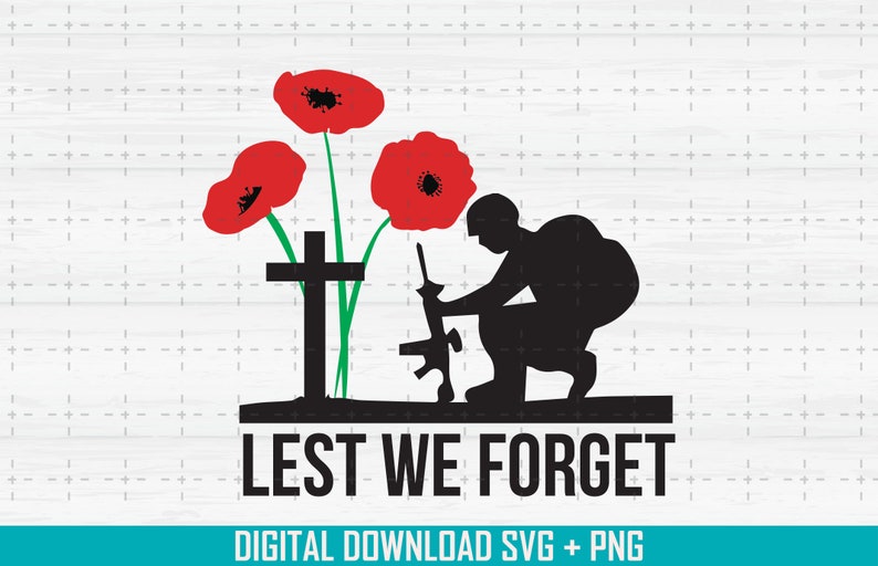 Lest We Forget svg Remembrance Day SVG PNG Digital download | Etsy