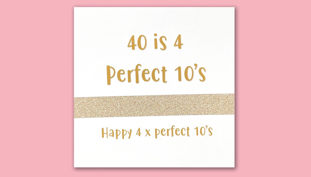 40 is 4 X Perfect 10's Card/4 X Perfect Tens Card/personalised 40th ...