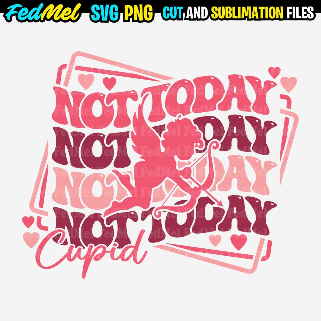 Not Today Cupid Svg Png, Valentines Day Svg Png, Cupid Svg Png, Retro ...