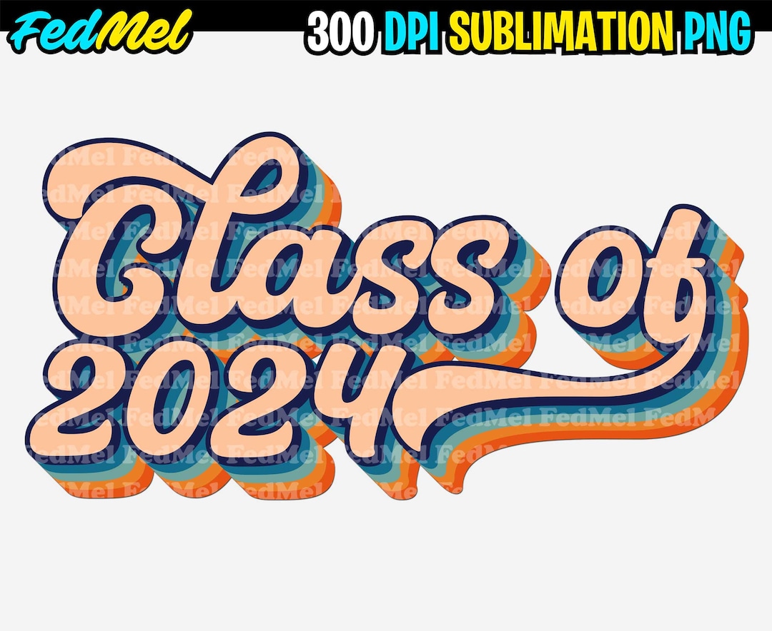 Class of 2024 Retro Png, Graduation Png Design for Sublimation - Etsy