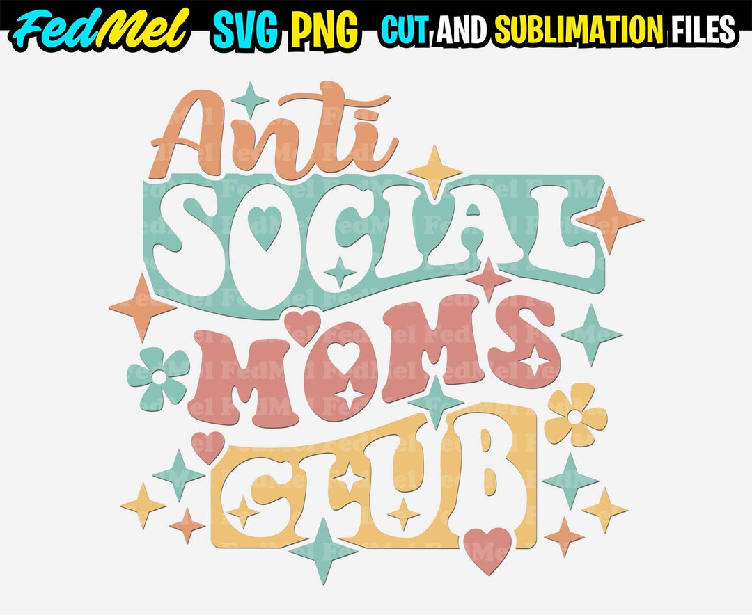 Anti Social Moms Club Svg, Mother's Day Png, Svg Retro Aestethic Text ...
