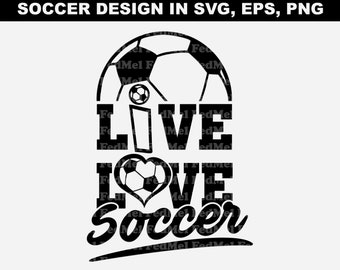 Soccer Svg Soccer Cut File Live Love Soccer Svg Dxf Eps Png Soccer ...