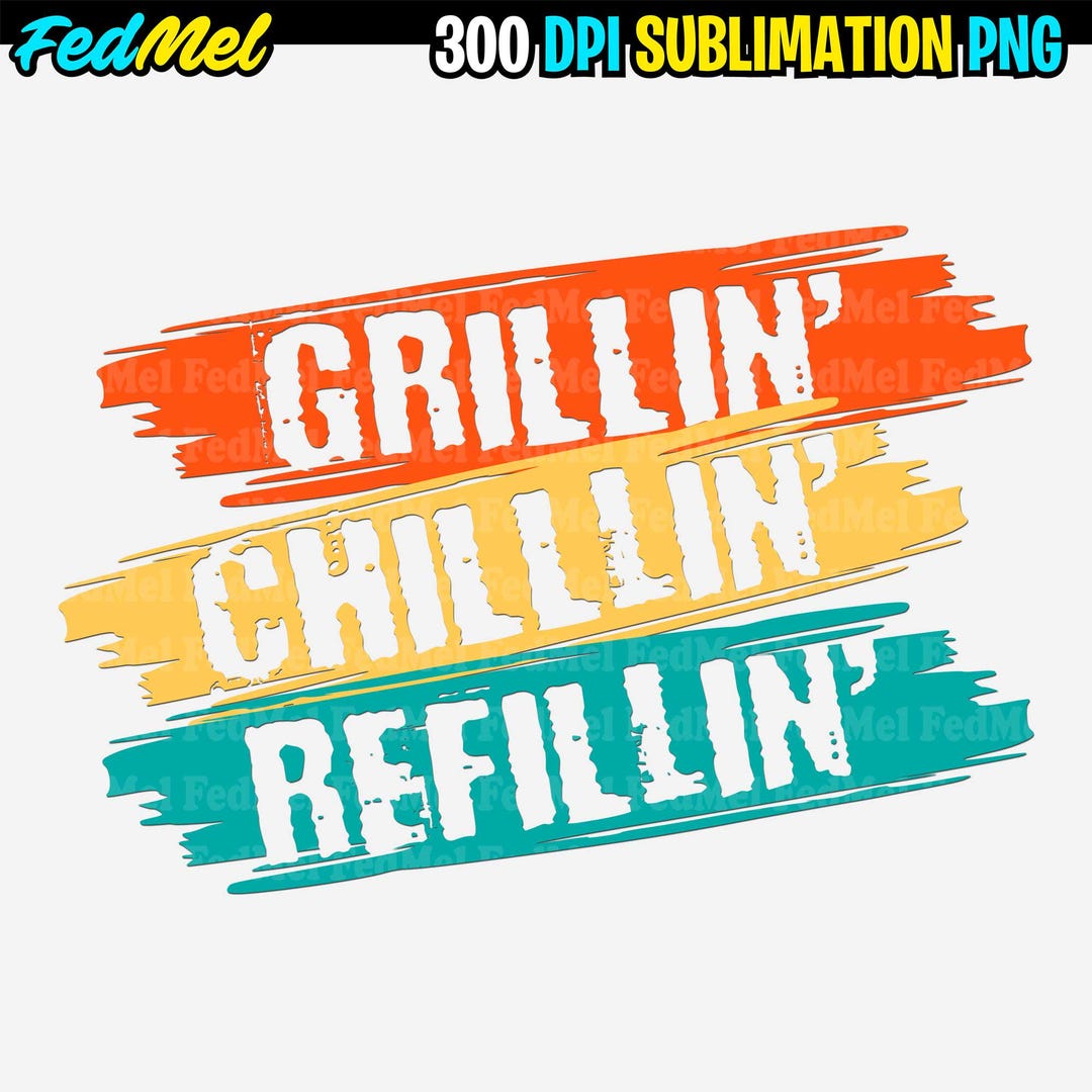 Grilling Chilling Refilling Png, Grill Png, BBQ Png, Grillmaster Png ...