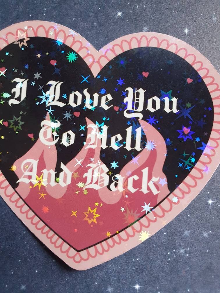 Holographic I Love You to Hell and Back Sparkly Heart Sticker - Etsy UK