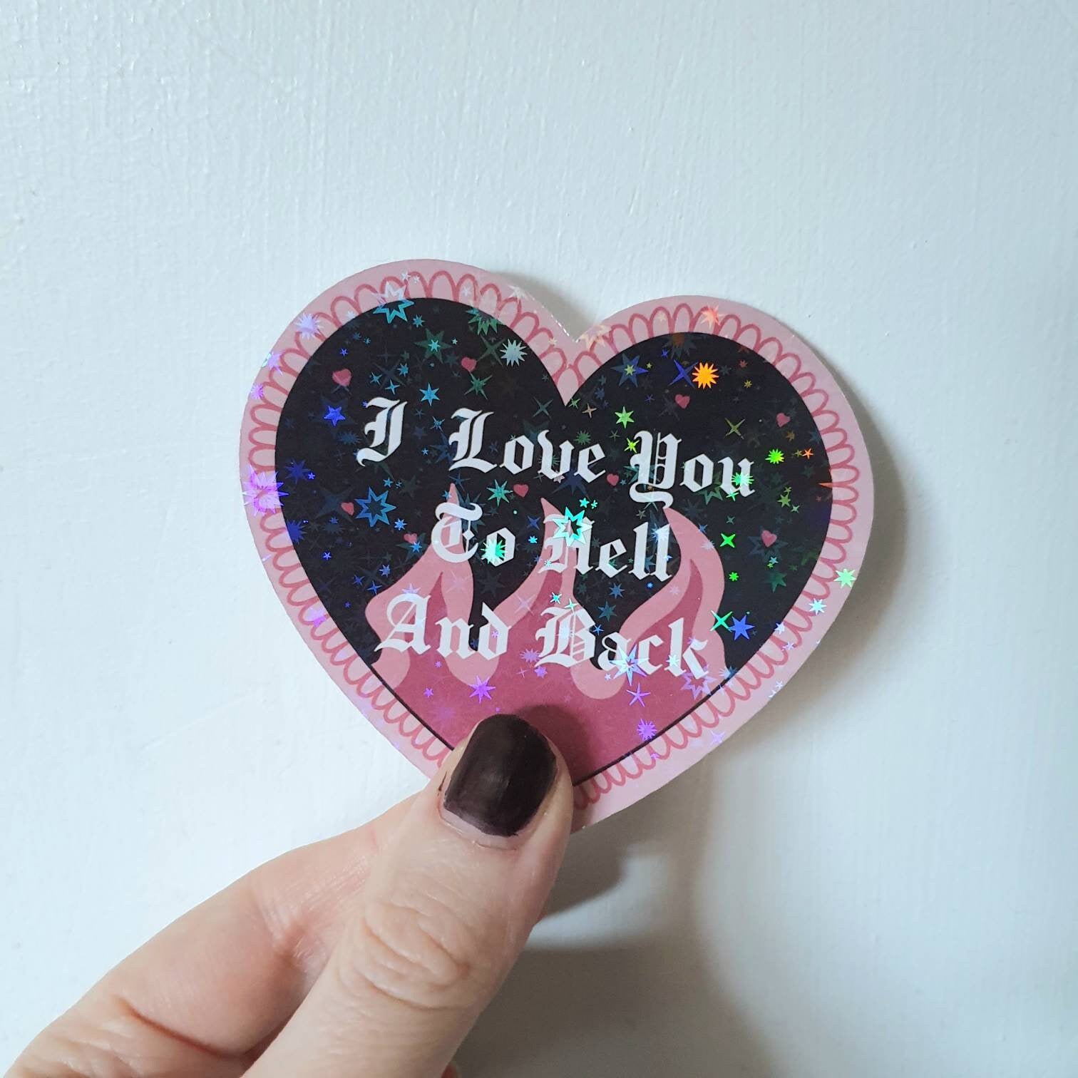 Holographic I Love You to Hell and Back Sparkly Heart Sticker - Etsy UK