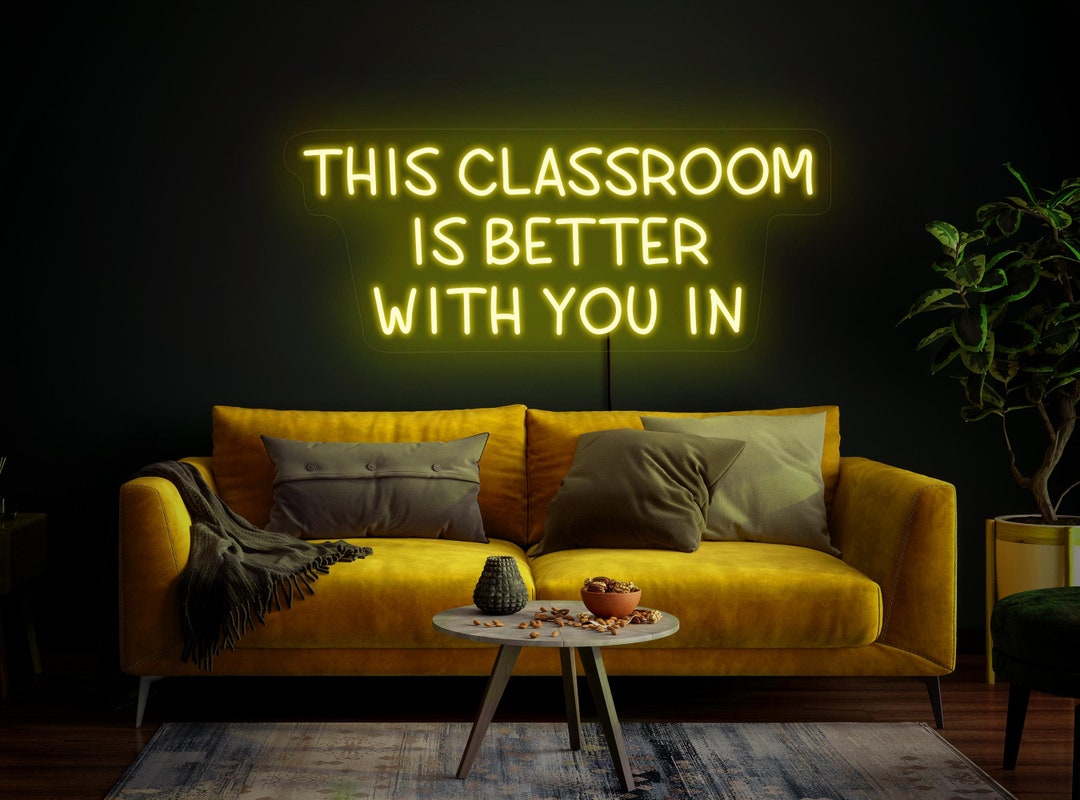 This Classroom is Better With You in Neon Sign, Classroom Neon Sign ...