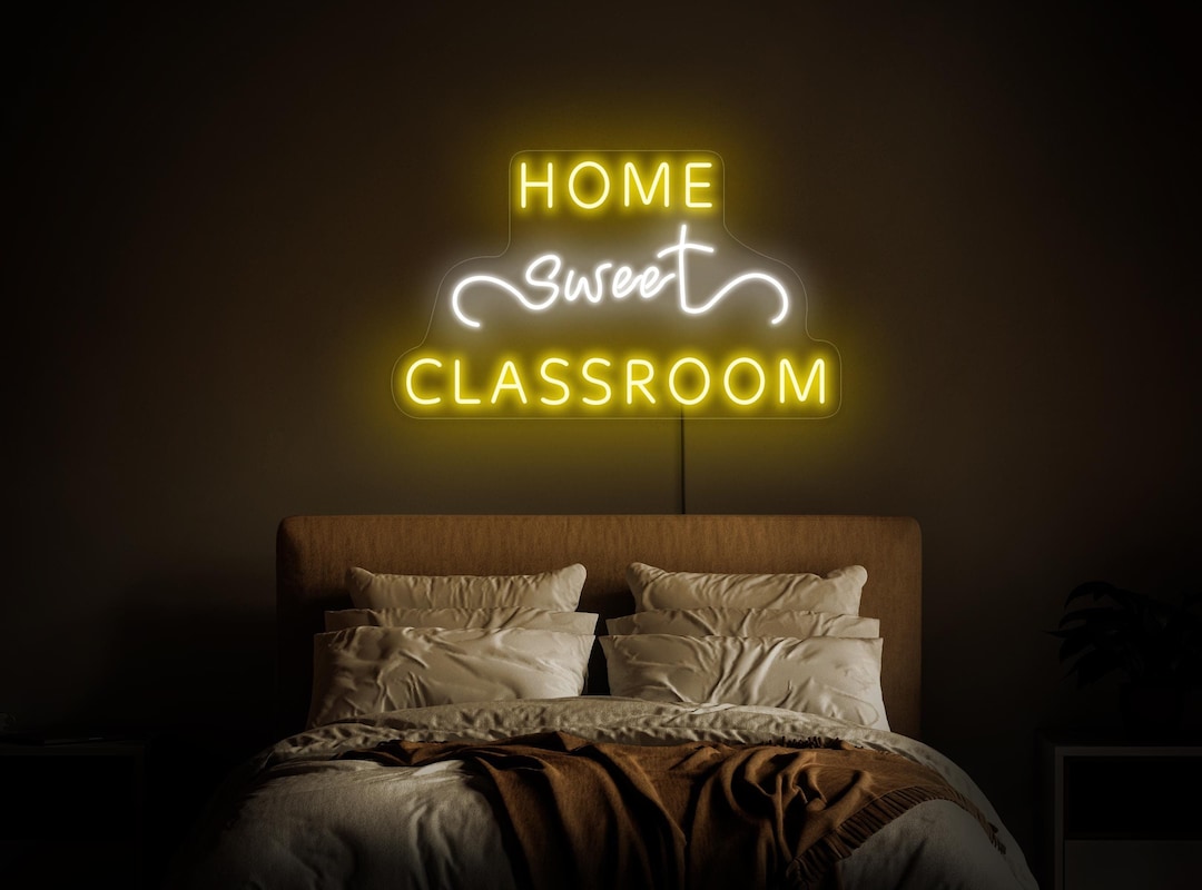 Home Sweet Classroom Neon Sign, Classroom Neon Sign, Teacher Neon Sign ...