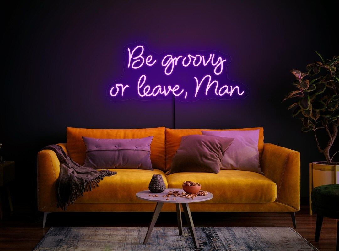 Be Groovy or Leave Man Neon Sign, Hippie Neon Sign, Retro Neon Sign ...
