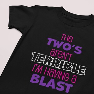 Two's Aren't Terrible I'm Having a Blast | Terrible Two's (digital ...