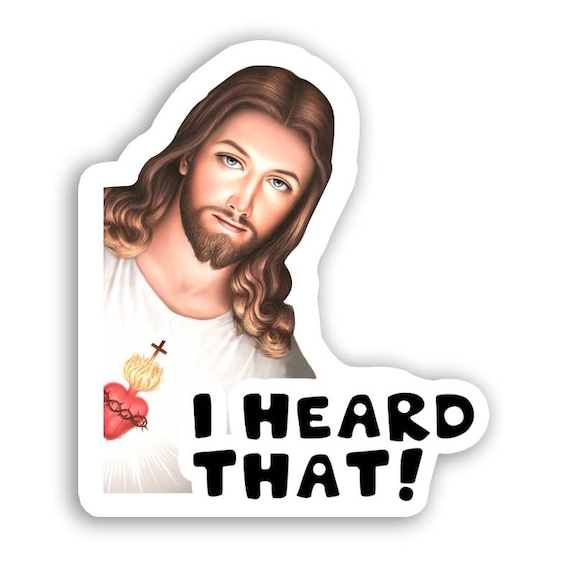 I Heard That Jesus Sticker | Etsy