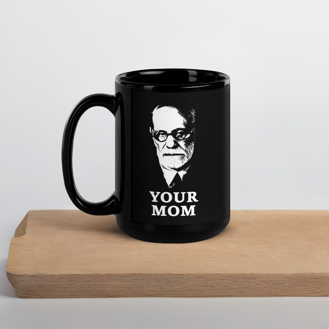 Your Mom, Sigmund Freud, Freudian, Mug - Etsy Your Mom, Sigmund Freud, Freudian, Mug - Etsy