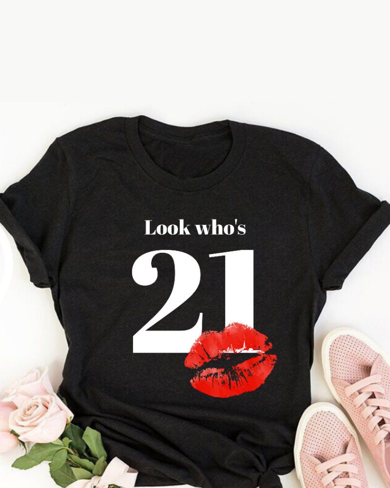 Look Who's 21 21st Birthday Shirt Ideas 21st Birthday - Etsy