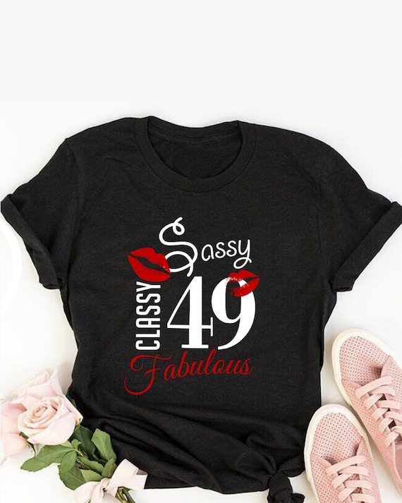 Sassy Classy Fabulous 49 49th Birthday Shirt Ideas 49th | Etsy
