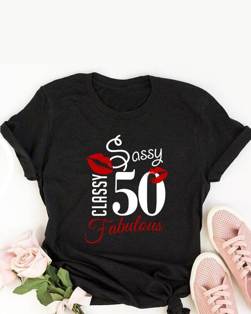 Sassy Classy 50 50th Birthday Tshirt Birthday Tee For Her Etsy