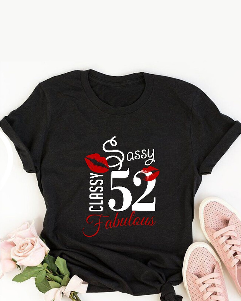 Sassy Classy Fabulous 52 52nd Birthday Shirt Ideas 52nd Etsy
