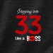 Stepping Into 33 Like a Boss, 33rd Birthday Shirt Ideas, 33rd Birthday ...