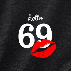 Hello 69, 69th Birthday Shirt Ideas, 69th Birthday Shirts, 69th ...