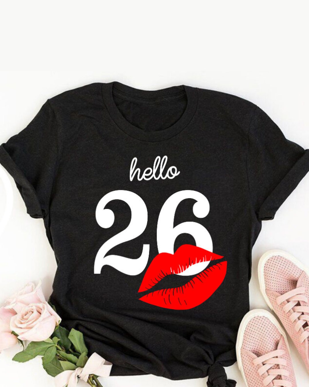 Hello 26, 26th Birthday Shirt Ideas, 26th Birthday Shirts, 26th ...