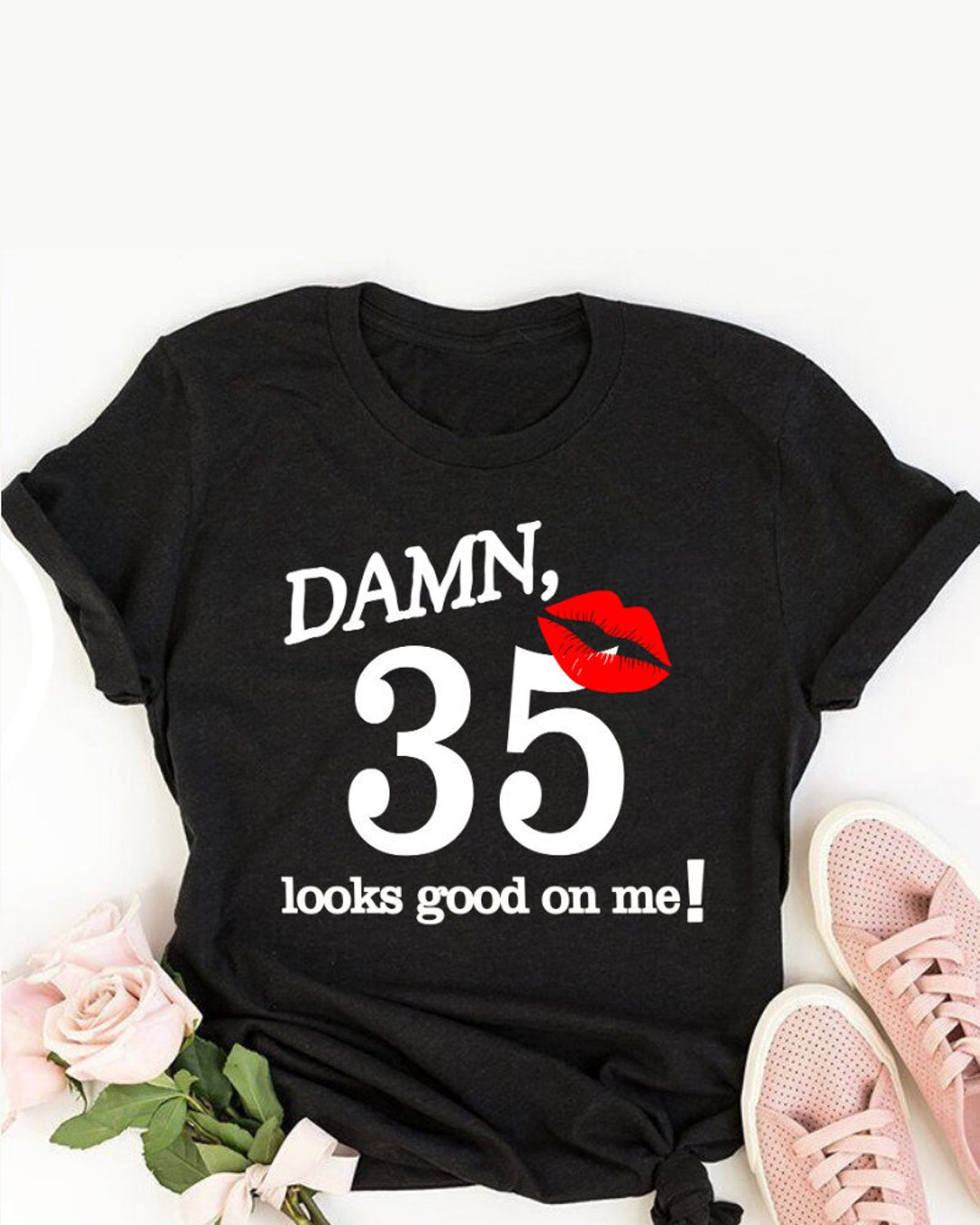 Damn 35 Looks Good on Me, 35th Birthday Shirt Ideas, 35th Birthday ...