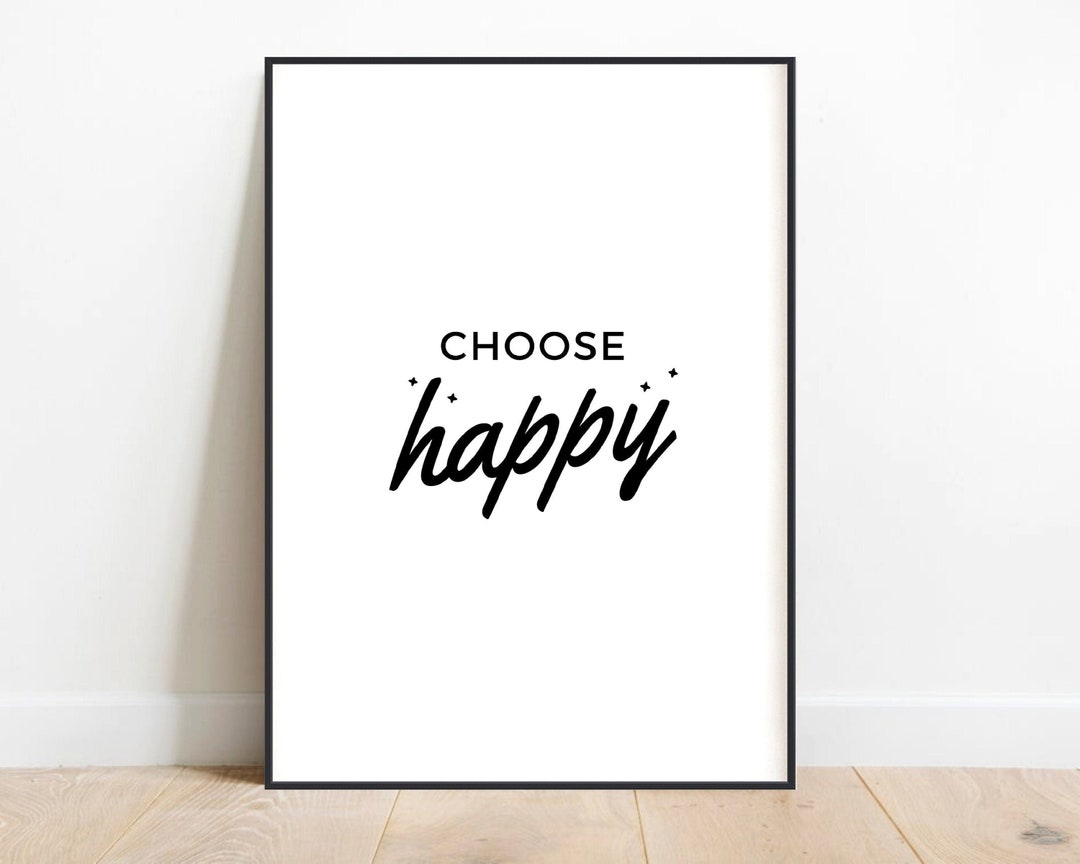 Choose Happy Sign, Poster, Positive Quote Art, Inspirational Print ...