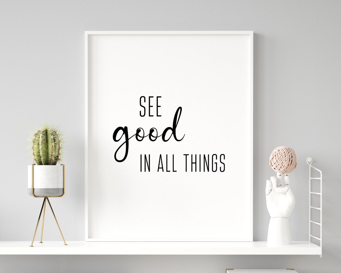 See Good in All Things, Inspirational Life Quote, Minimalist Wall Decor ...