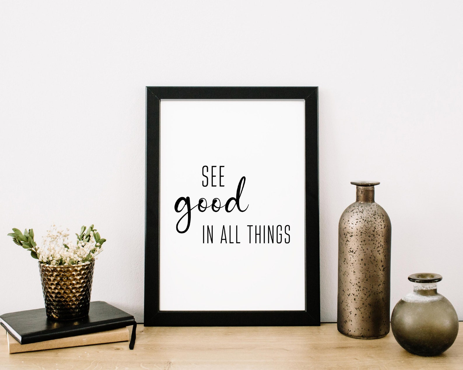 See Good in All Things, Inspirational Life Quote, Minimalist Wall Decor ...