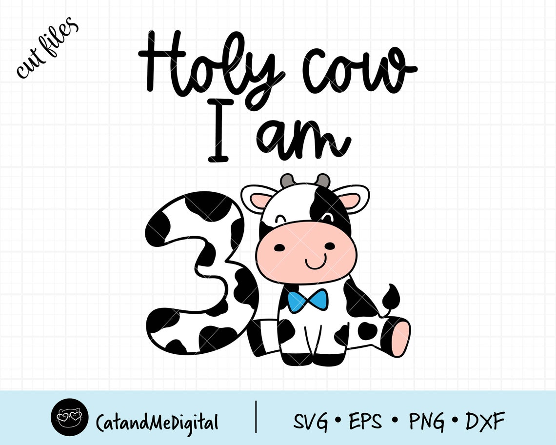 Holy Cow I Am Three Svg Third Birthday Svg Cow Number 3 Boy Three ...