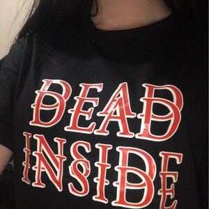 Dead Inside Shirt , Dead Inside T Shirt , Aesthetic Clothing ...