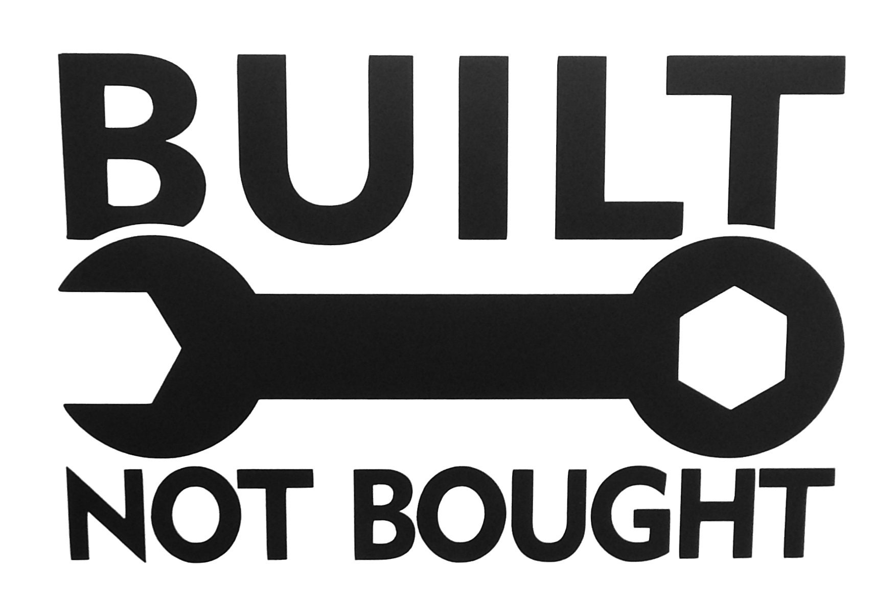 Built Not Bought Vinyl Decal Sticker for Cartruckwindowetc. | Etsy