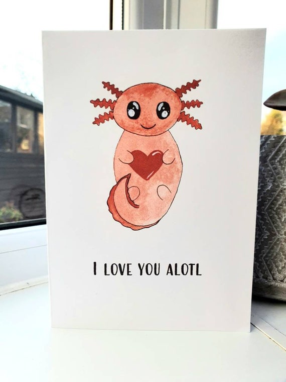 I Love You Alotl Card Axolotl Card Axolotl Valentine's | Etsy