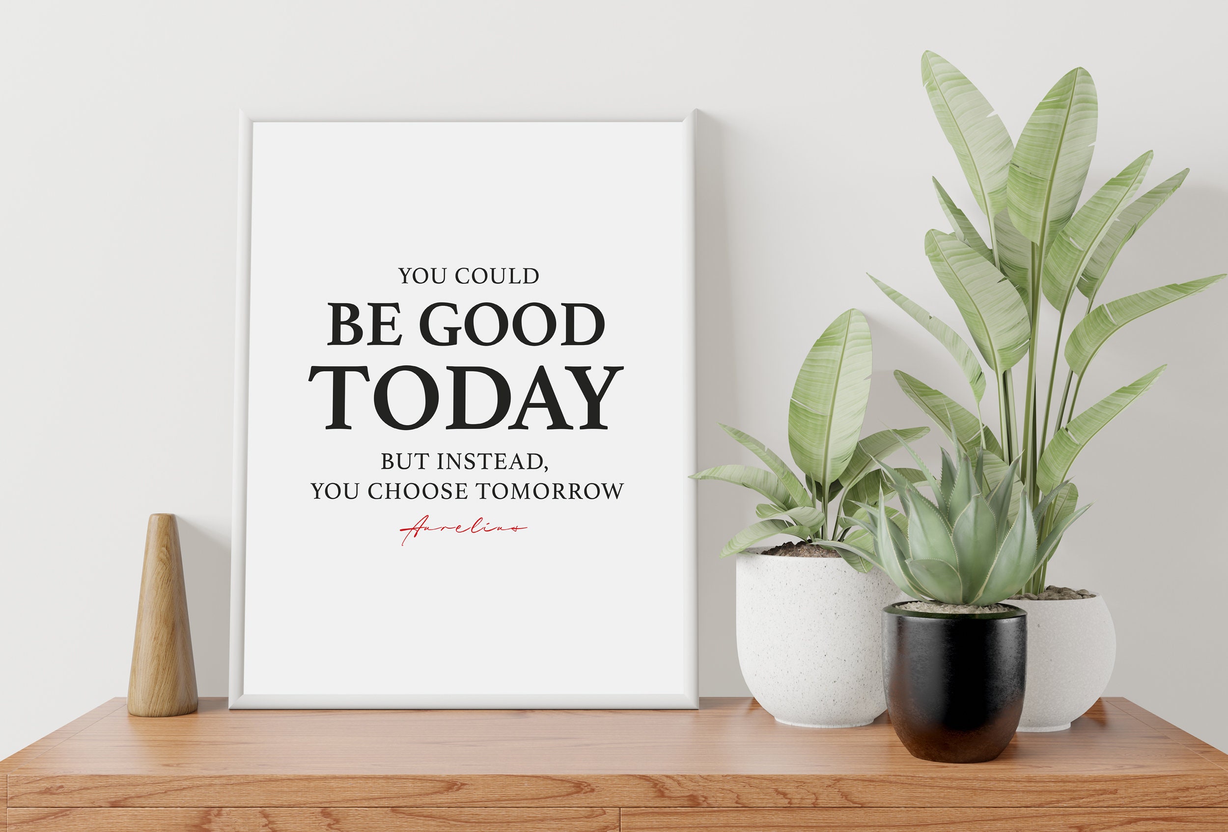 Be Good Today. Marcus Aurelius. Stoic Quote. Modern Wall Art. Printable ...