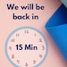 Be Back in 15 Minutes Printable Signs - Etsy