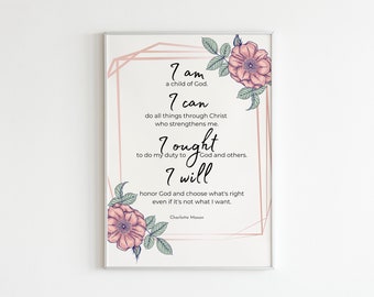 Charlotte Mason Motto I Am I Can I Ought I Will Printable - Etsy