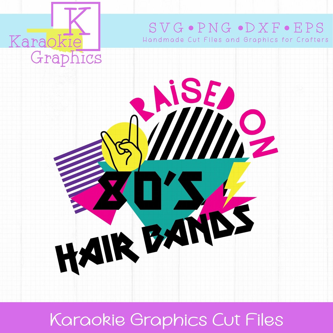 Raised on 80s Rock SVG, Hair Bands, 80s, Rock and Roll, Music Lover ...