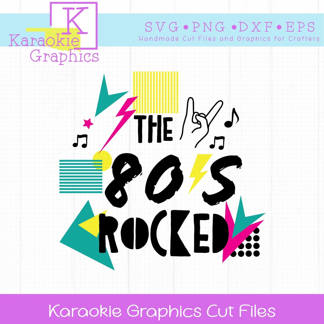 The 80s Rocked SVG, DXF, PNG, 80's Svg for Shirt, Eighties Svg, Retro ...