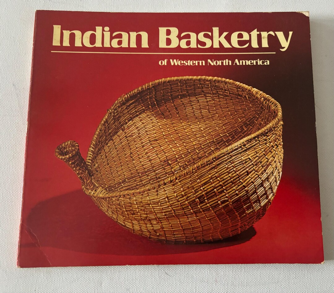 Indian Basketry Book of Western North American by the Bowers Museum 1977 Lover Antiques and ...