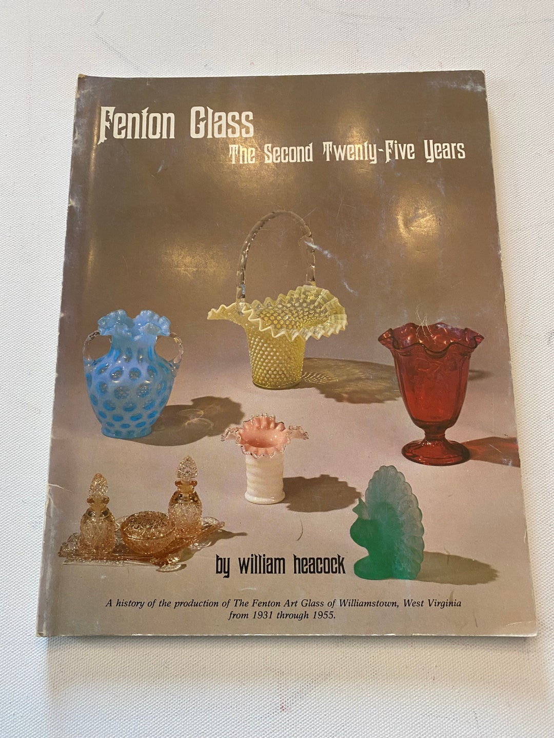 Vintage Fenton Glass the Second Twenty Five Years by William Heacock ...