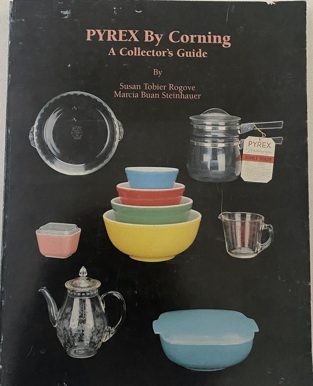 Pyrex by Corning A Collector’s Guide Book, Vintage Pyrex Book, Lover ...