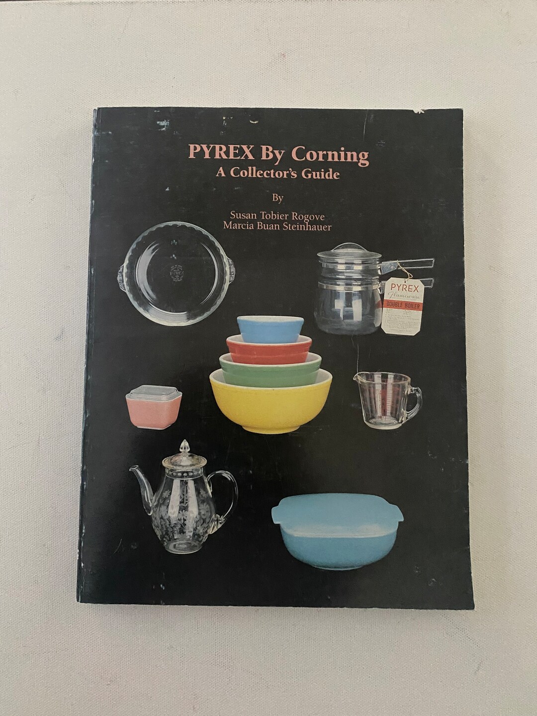 Pyrex by Corning A Collectors Guide Book, Vintage Pyrex Book, Lover ...
