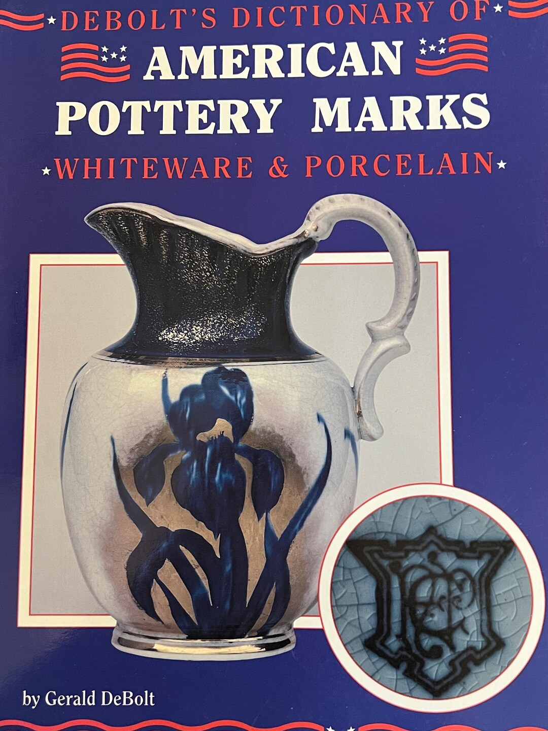 Debolt's American Pottery Marks Dictionary: Whiteware & Porcelain Book ...