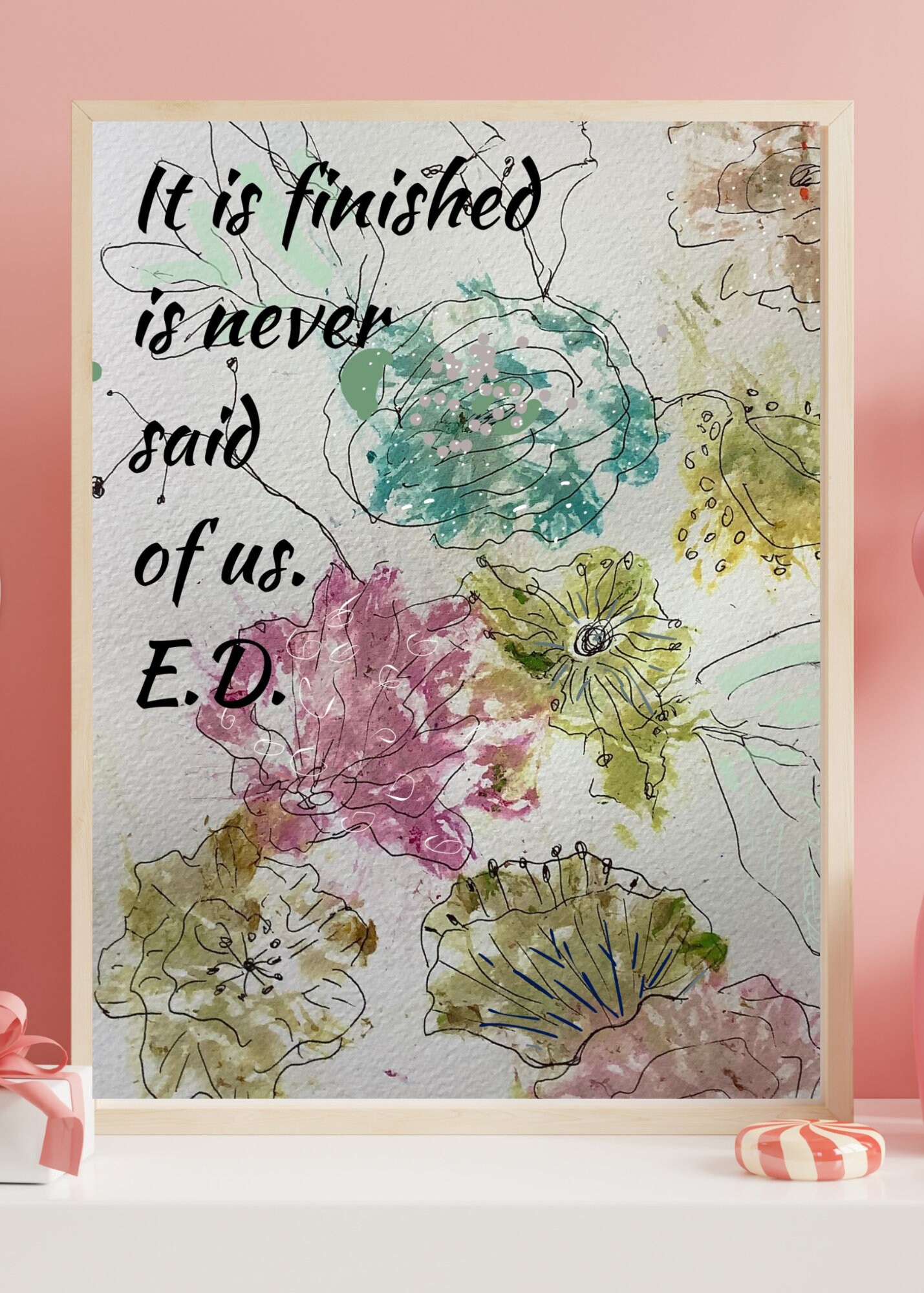 Emily Dickinson Quote. It is Finished is Never Said of Us. Digital ...