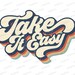 Retro Take It Easy Retro Png Sublimation 70's Art Vintage - Etsy