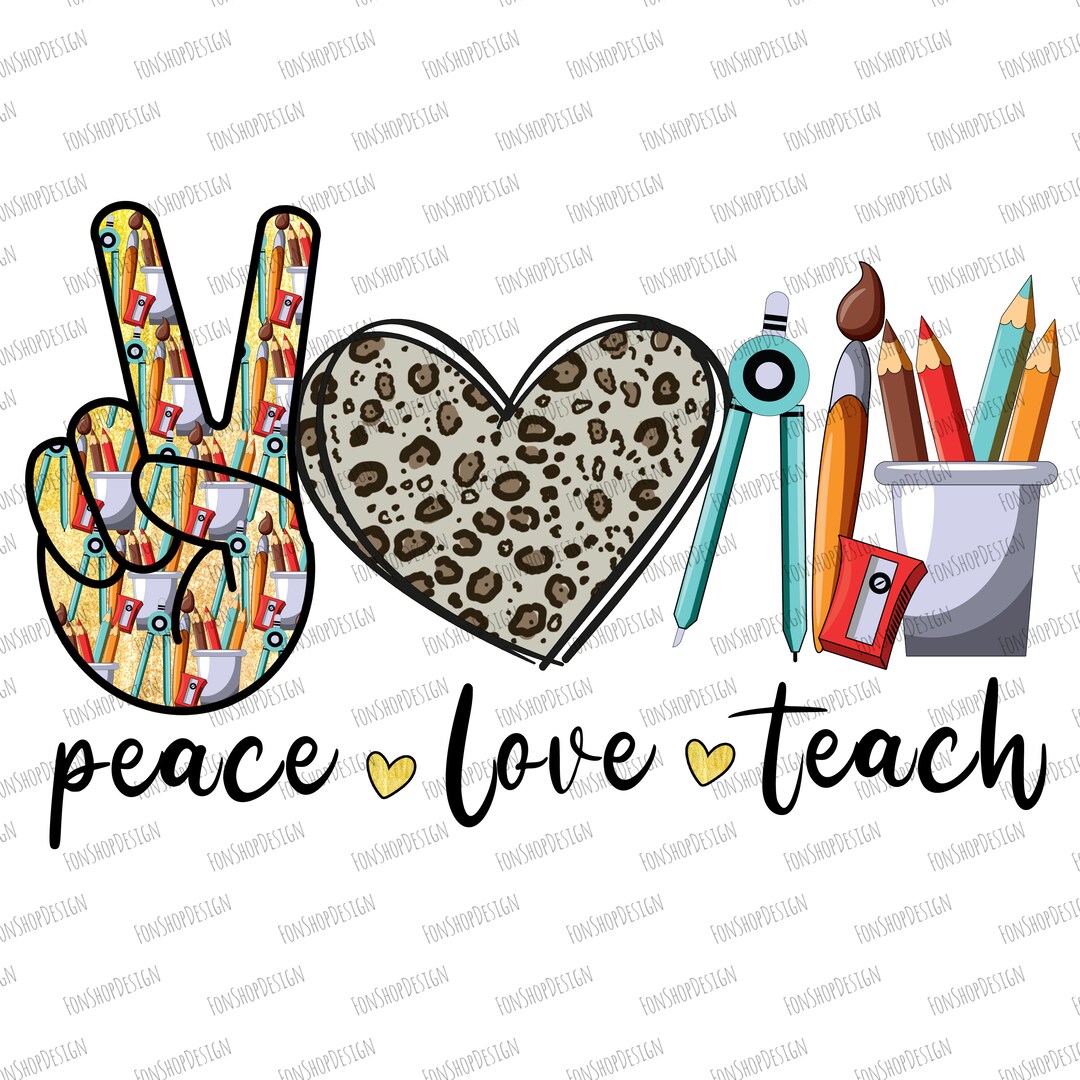 Peace Love Teach Sublimation Png, Teacher Png, Peace Love Sublimation ...