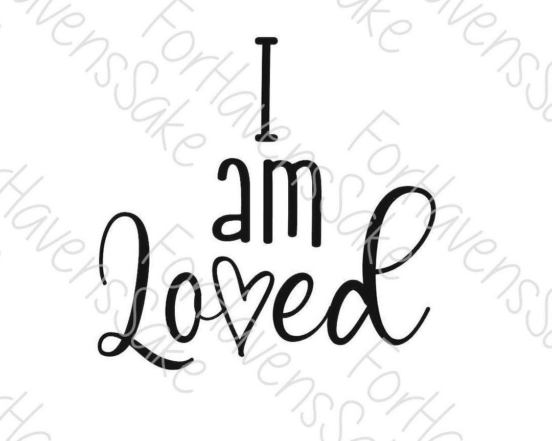 Digital | I Am Loved Svg | SVG PNG JPG - Etsy