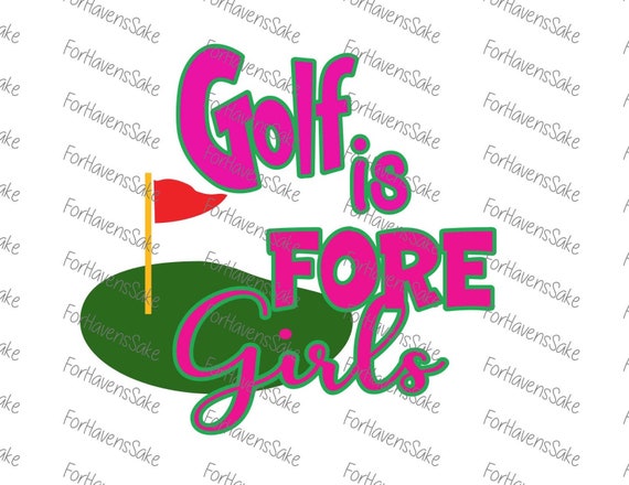 Digital Golf is Fore Girls SVG PNG JPG Digital Golf - Etsy