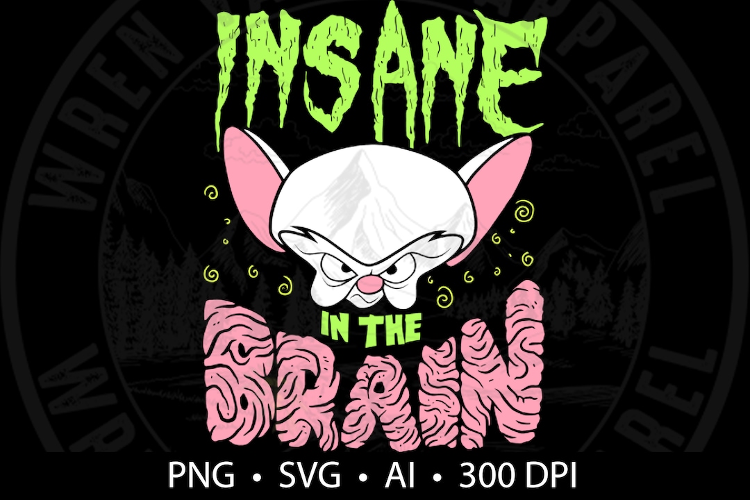Insane in the Brain Design, SVG/PNG File Digital Download, Use With ...