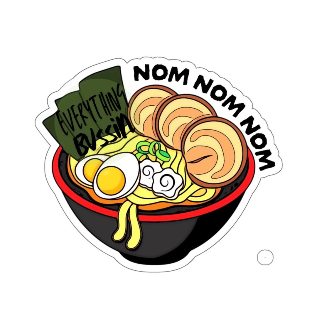 Tsukemen Ramen Everything Bussin Sticker Dipped Noodle Kiss-cut Water ...