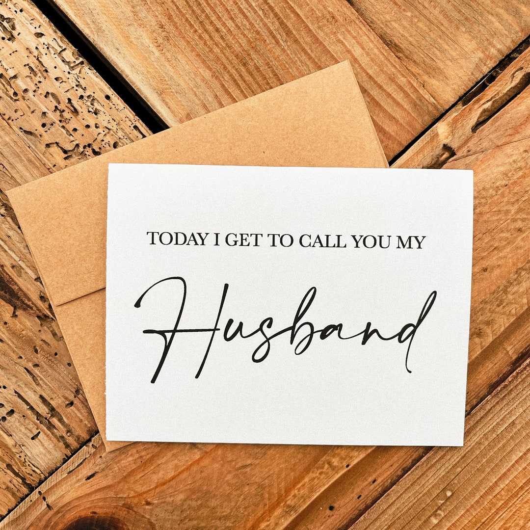 Today I Get to Call You My Husband Card, Wedding Card to Groom, I Can't ...