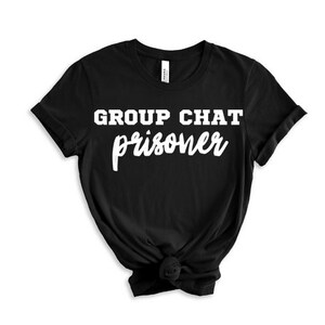Group Chat Friend Group Shirts Girls Trip Group Shirts - Etsy