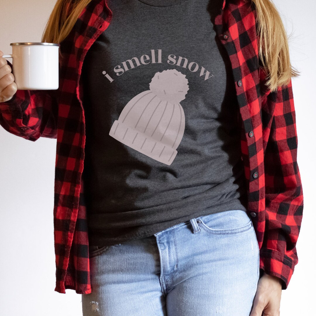 I Smell Snow T Shirt - Winter Snow Vibes - It's Snowing Shirt - Winter ...